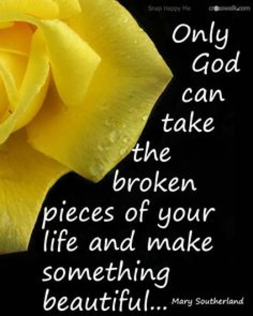 Broken things can become Blessed things if you let God do the Mending