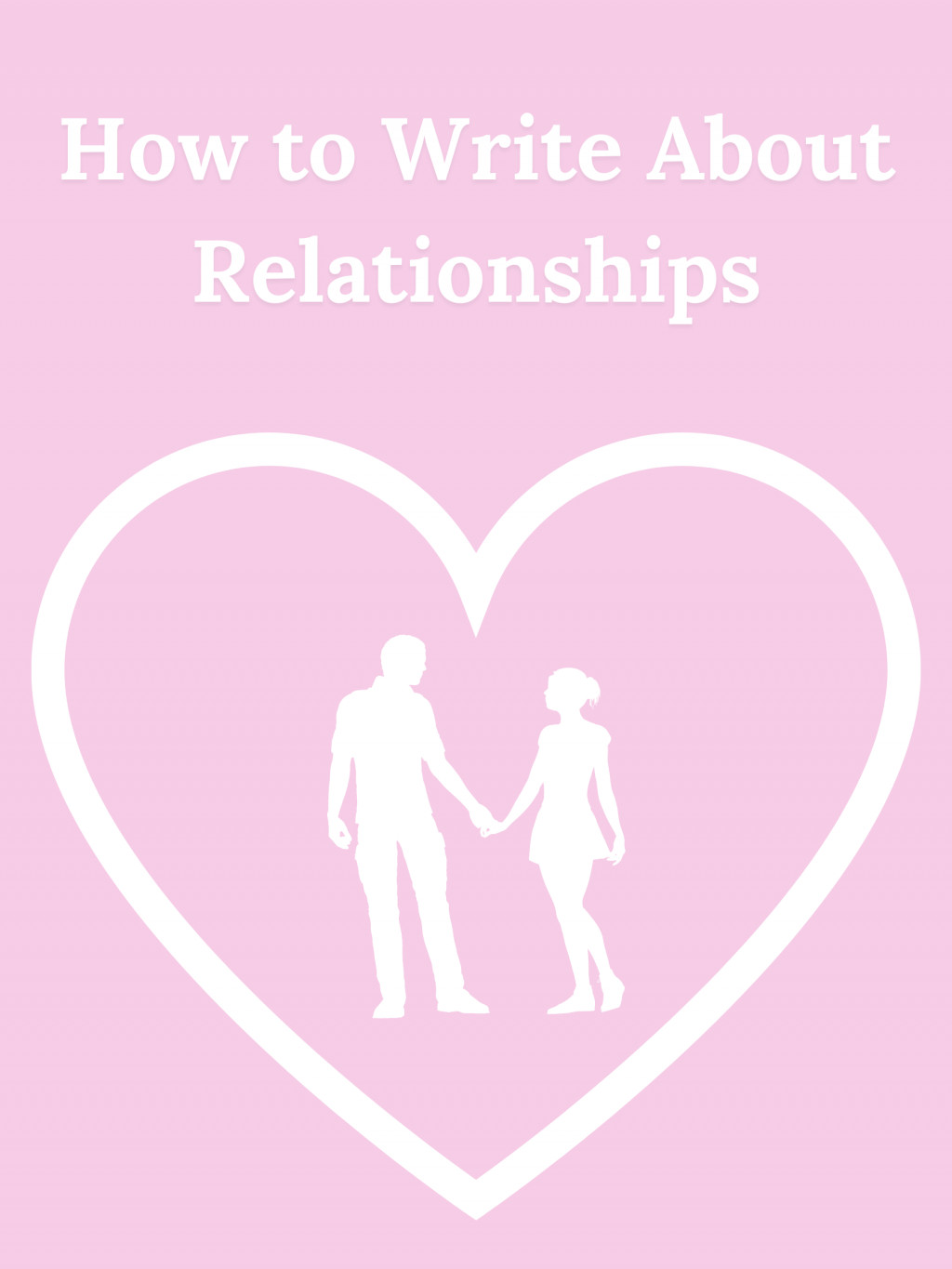 How to Write Relationship Hubs | HubPages