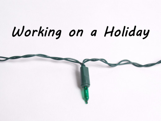 Advice for Working Holidays | How to Handle Working on a Holiday | HubPages